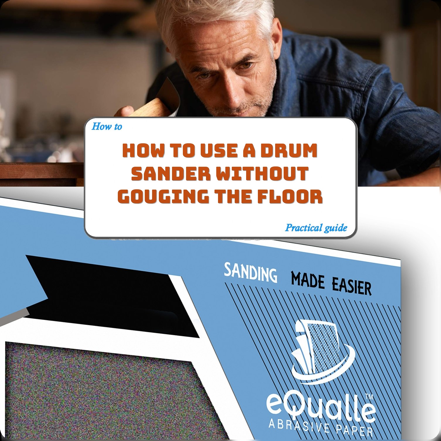 How To Use A Drum Sander Without Gouging The Floor