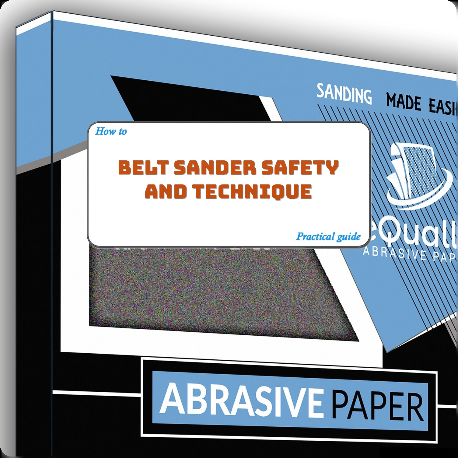 Belt Sander Safety And Technique
