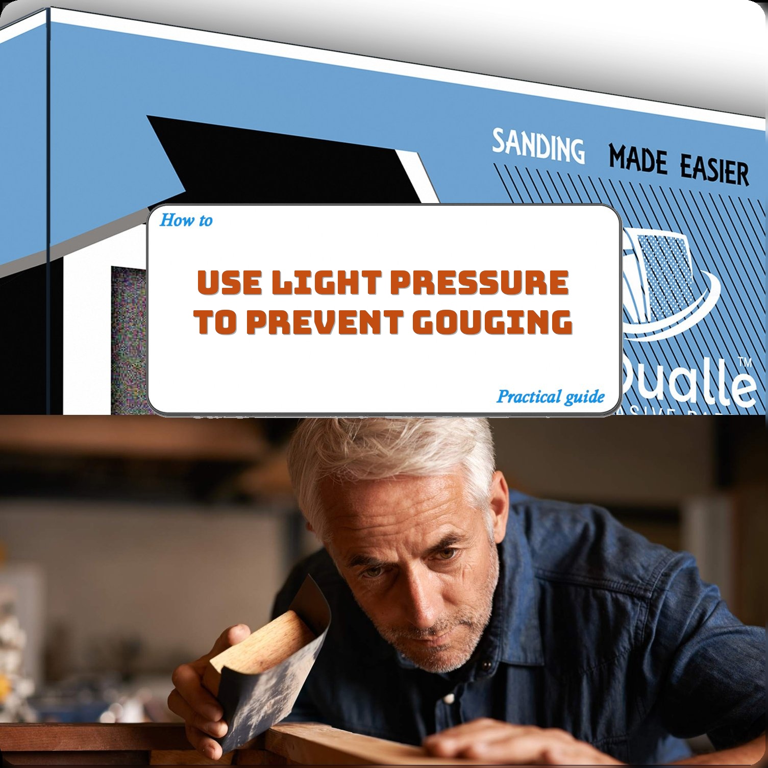 Use Light Pressure To Prevent Gouging