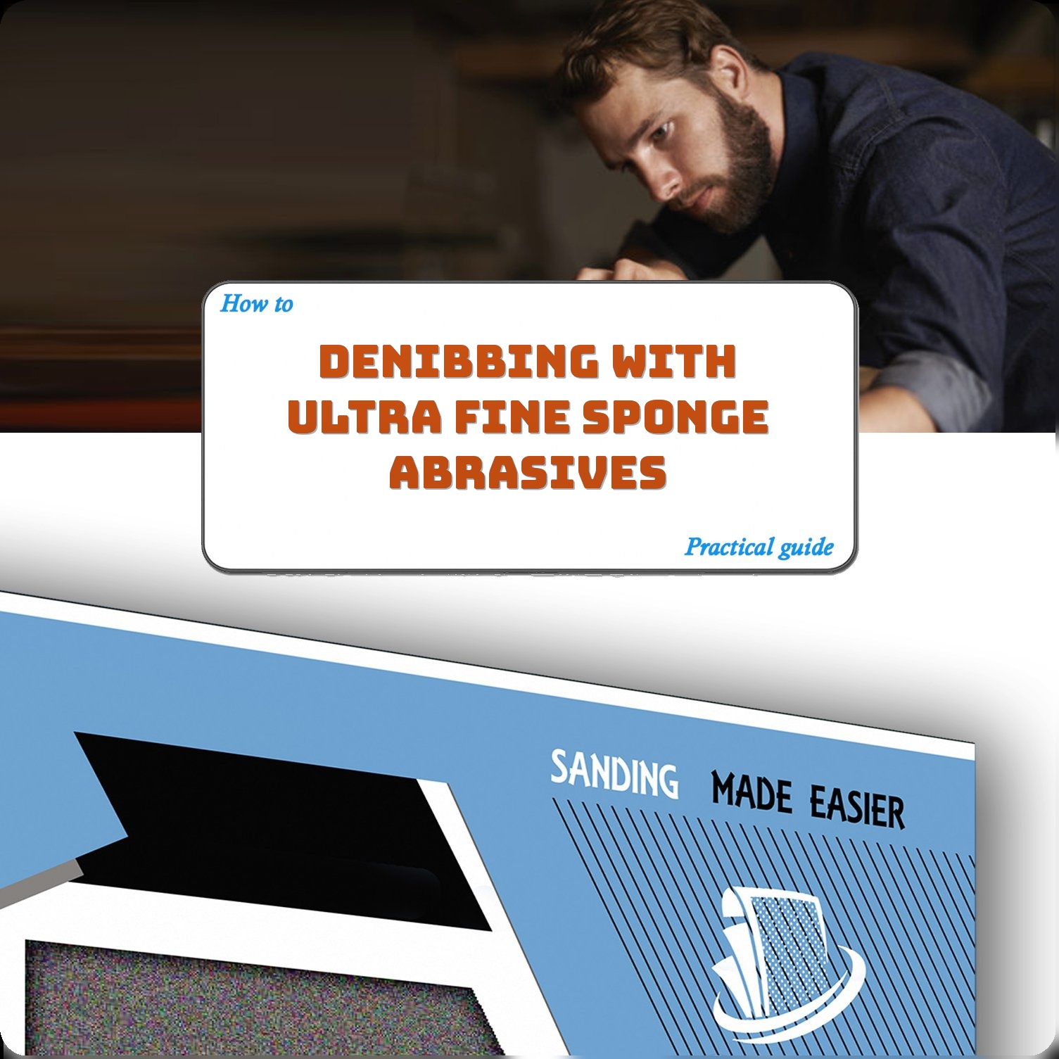 Denibbing With Ultra Fine Sponge Abrasives